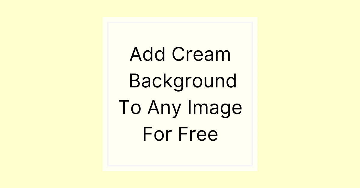 Add A Cream Background To Any Image For Free - Wordlab